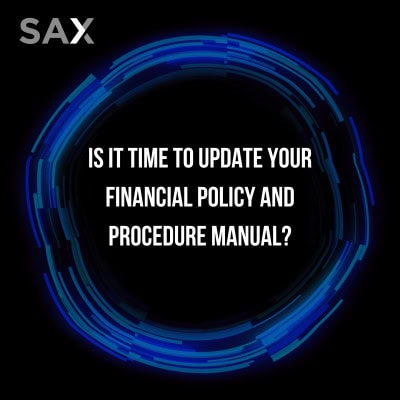 Is it time to update your Financial Policy and Procedure Manual? | SAX ...